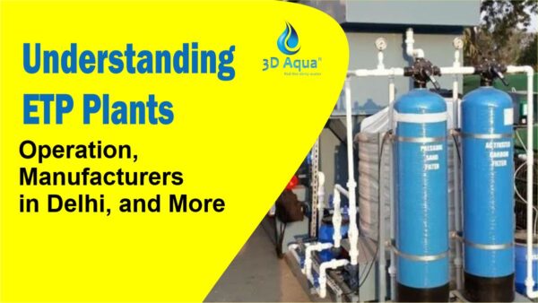 ETP Plants: Operation, Manufacturers in Delhi and more - 3D Aqua