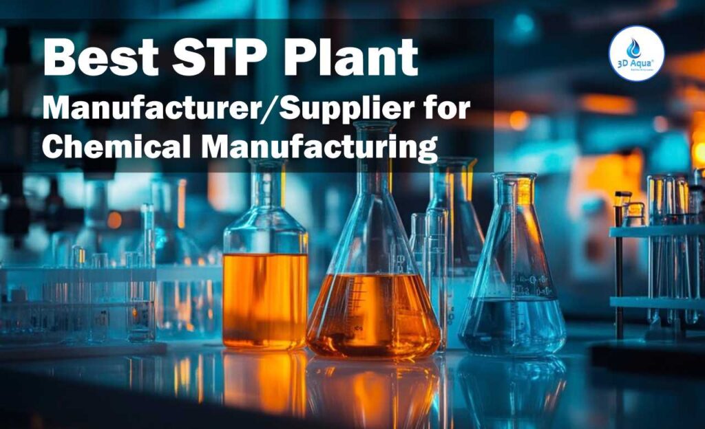 Best STP Plant Manufacturer/Supplier for Chemical Manufacturing - 3D Aqua