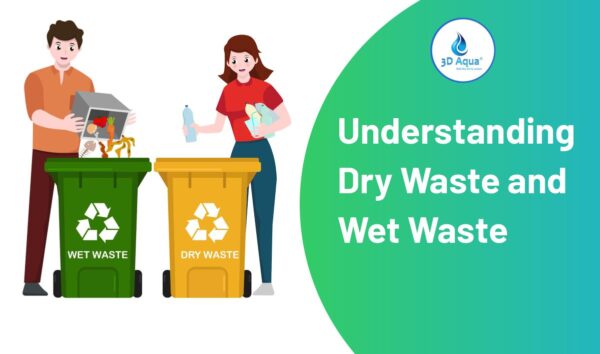 Understanding Dry Waste and Wet Waste: Guide - 3D Aqua