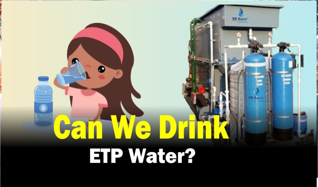 Can We Drink Effluent Treatment Plant (ETP) Water? - 3D Aqua