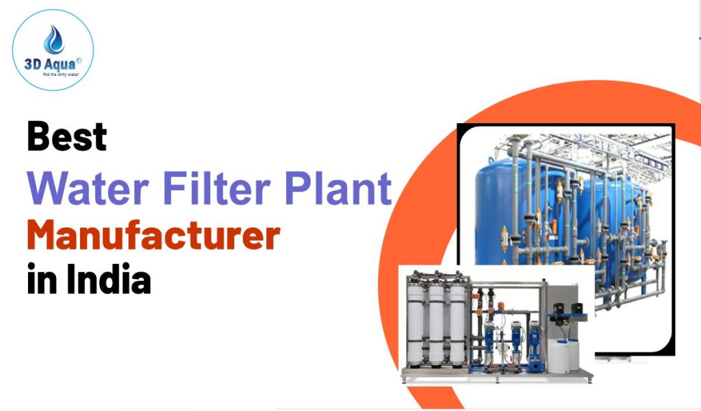 Best Water Filter Plant Manufacturer in India - 3D Aqua