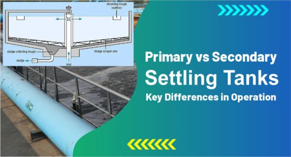 Primary vs Secondary Settling Tanks: Key Differences in Operation - 3D Aqua