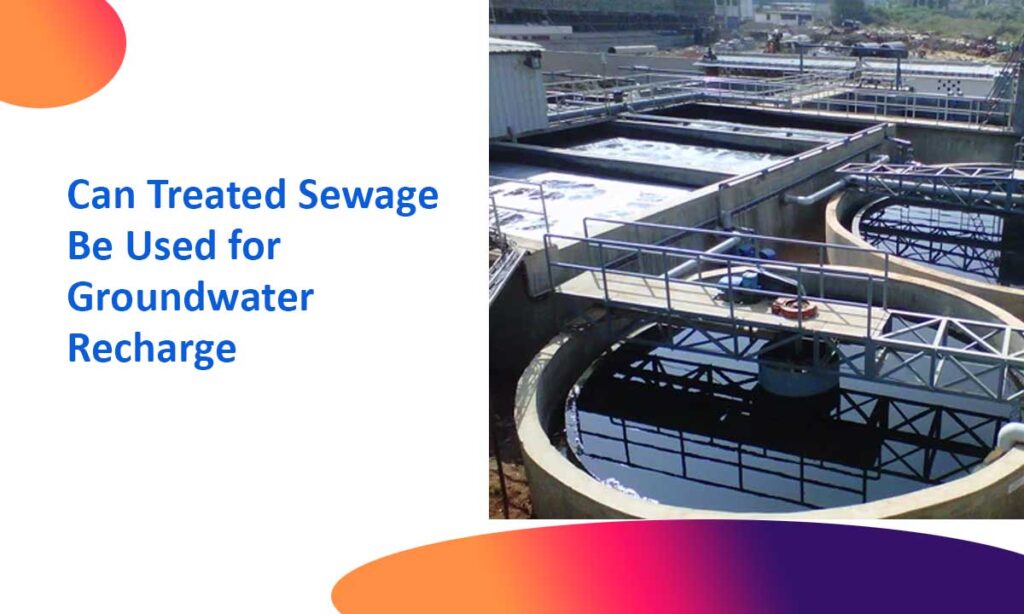 Can Treated Sewage Be Used for Groundwater Recharge?