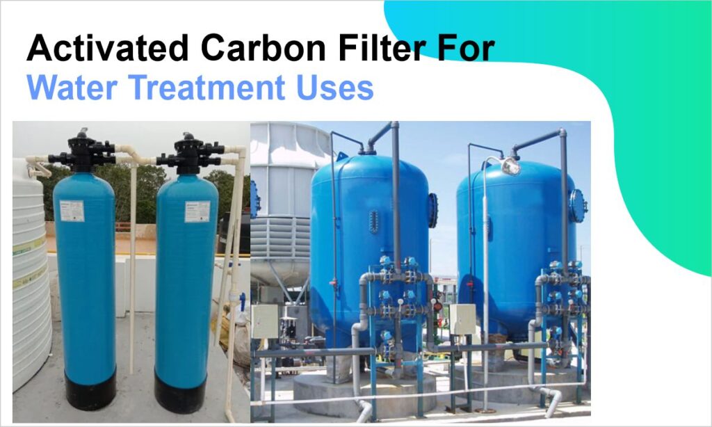 Activated Carbon Filter for Water Treatment Uses - 3D Aqua