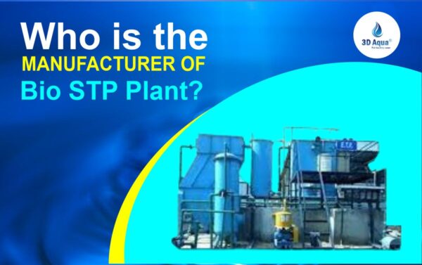 Top Manufacturer of Bio STP Plant in India - 3D Aqua