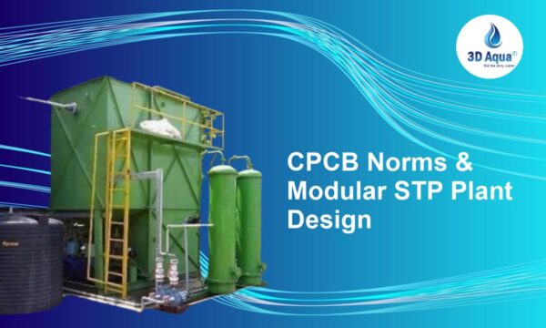 CPCB Norms & Modular STP Plant Design - 3D Aqua