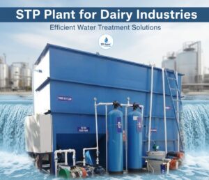 STP Plant for Dairy Industries: Challenges, Design & Sustainable ...