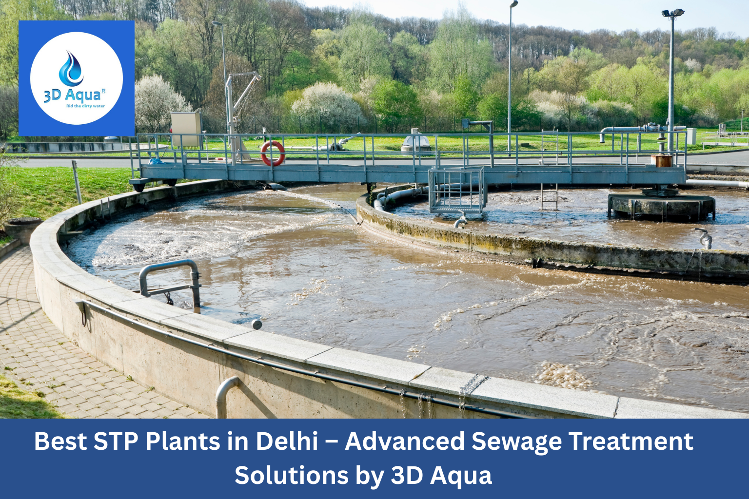 Best STP Plants in Delhi – Advanced Sewage Treatment Solutions by 3D ...