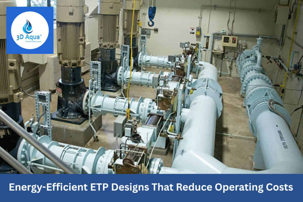 Energy-Efficient ETP Designs That Reduce Operating Costs - 3D Aqua