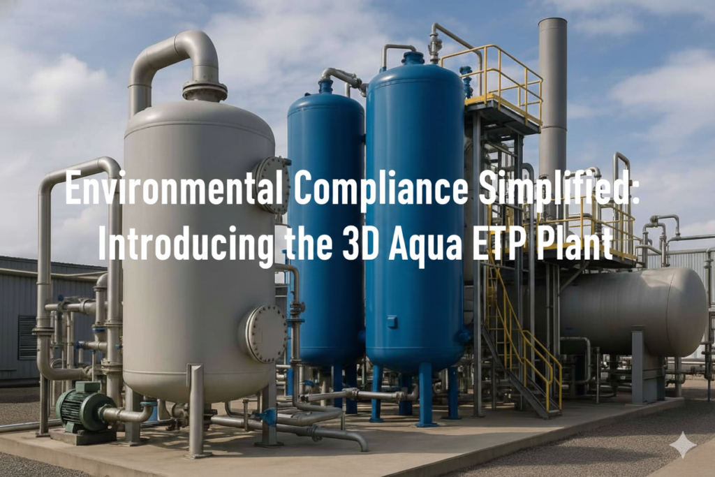 Environmental Compliance Simplified: Introducing the 3D Aqua ETP Plant ...